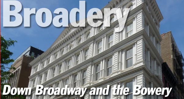 BROADWAY AND THE BOWERY - Forgotten New York